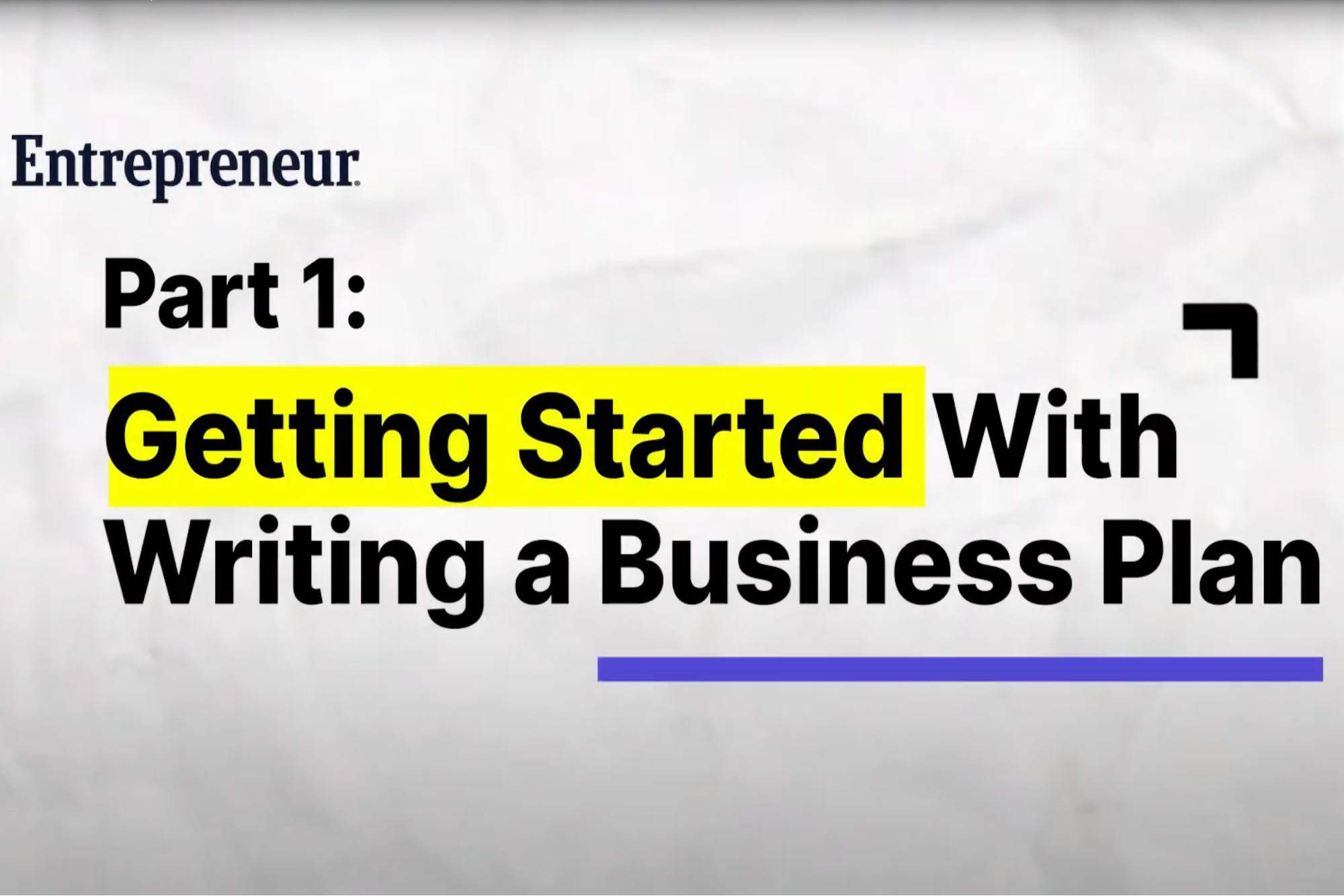 Write Your Business Plan | Part 1 Overview Video | Entrepreneur