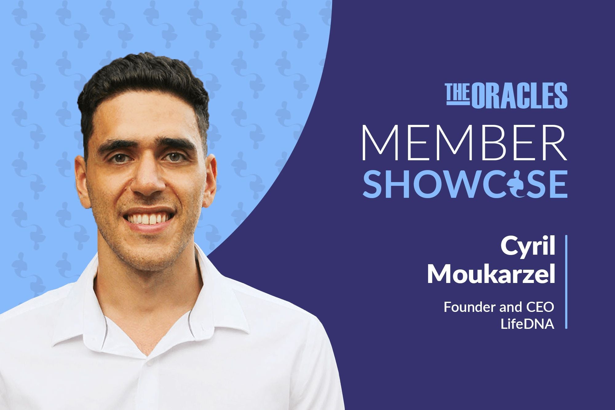 How Cyril Moukarzel Is Using DNA to Create the Future of Personalized ...