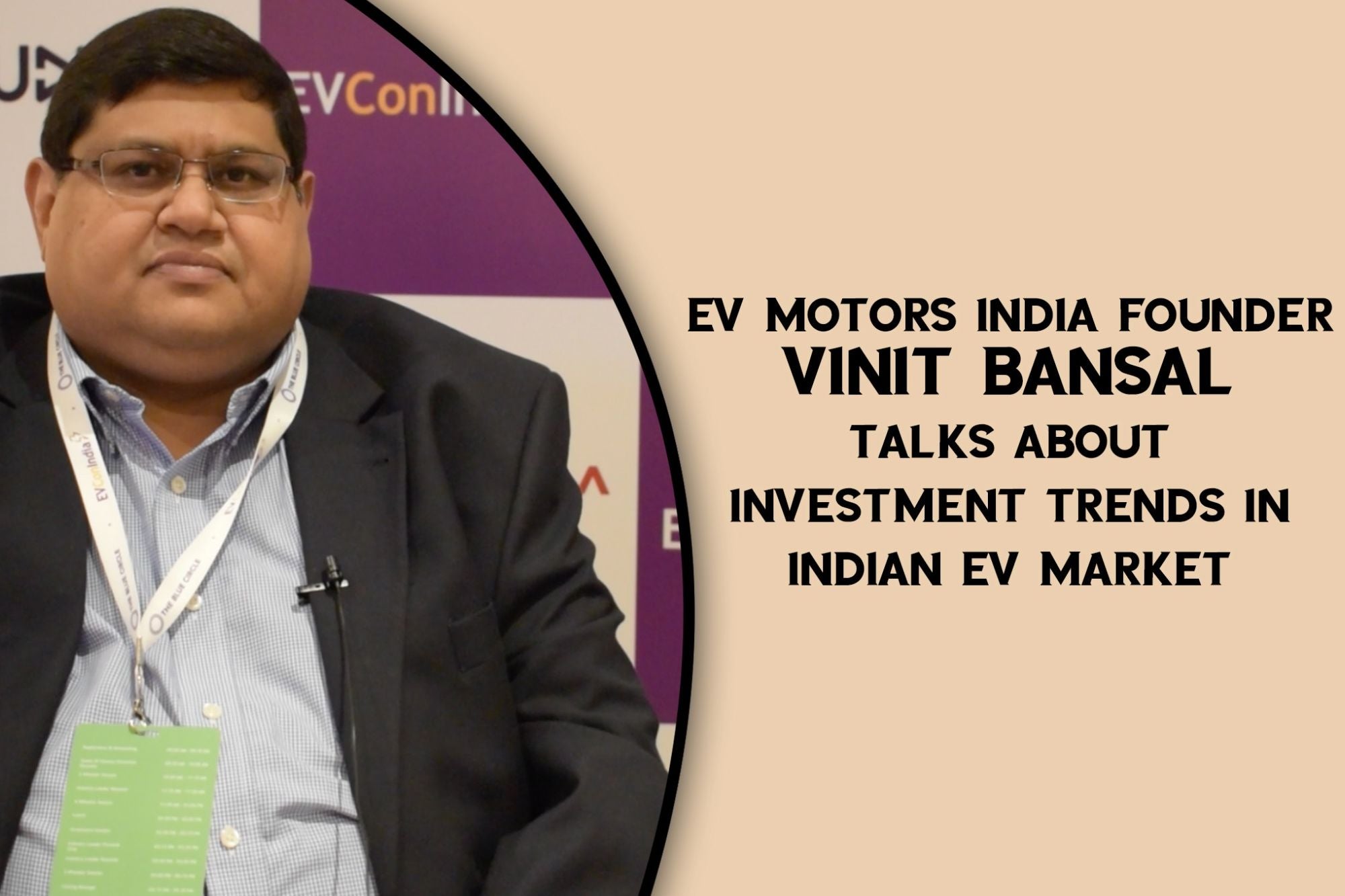 EV Motors India Founder Vinit Bansal Talks About Investment Trends In ...